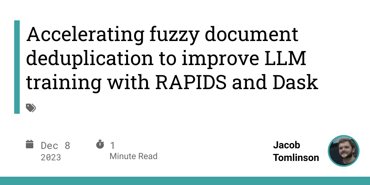 Accelerating fuzzy document deduplication to improve LLM training with ...